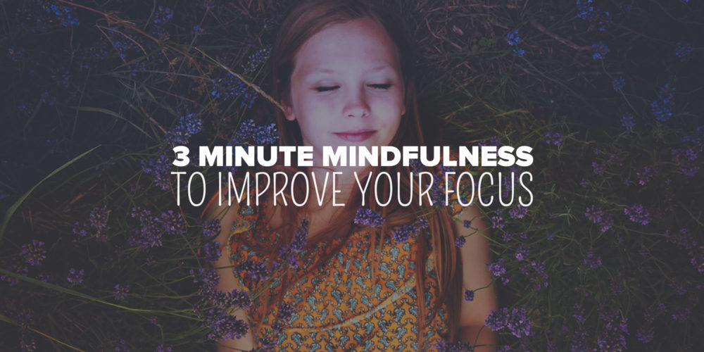 3 Minute Mindfulness And Focus Training