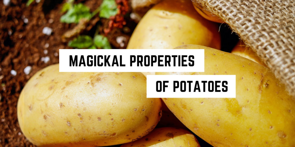 Magical Properties Of Potatoes: Spiritual Meanings & Uses In Spells