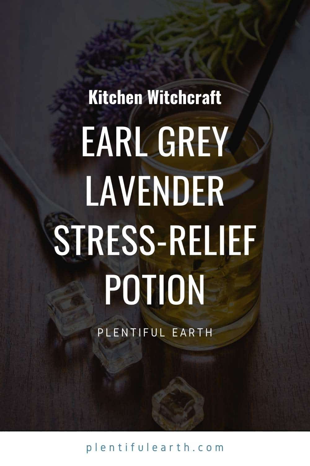Best Of The Stress: Iced Earl Grey Lavender Tea Potion Recipe
