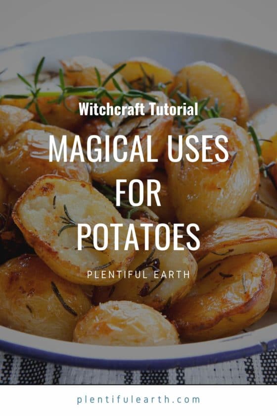 Magical Properties Of Potatoes: Spiritual Meanings & Uses In Spells