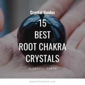 The Complete List Of Chakra Crystals - Plentiful Earth