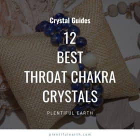 The Complete List Of Chakra Crystals - Plentiful Earth