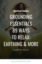Grounding Essentials: 89 Ways To Relax Through Earthing & More