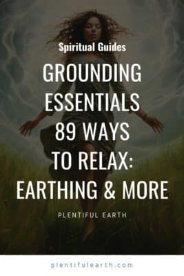Grounding Essentials: 89 Ways To Relax Through Earthing & More